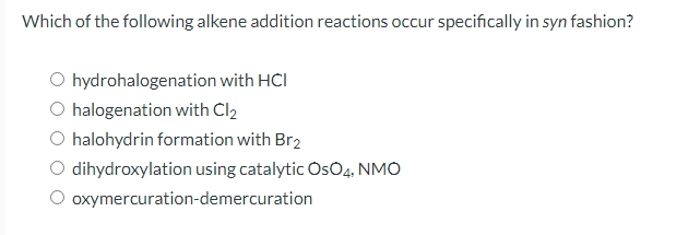 Solved Which of ﻿the following alkene addition reactions | Chegg.com