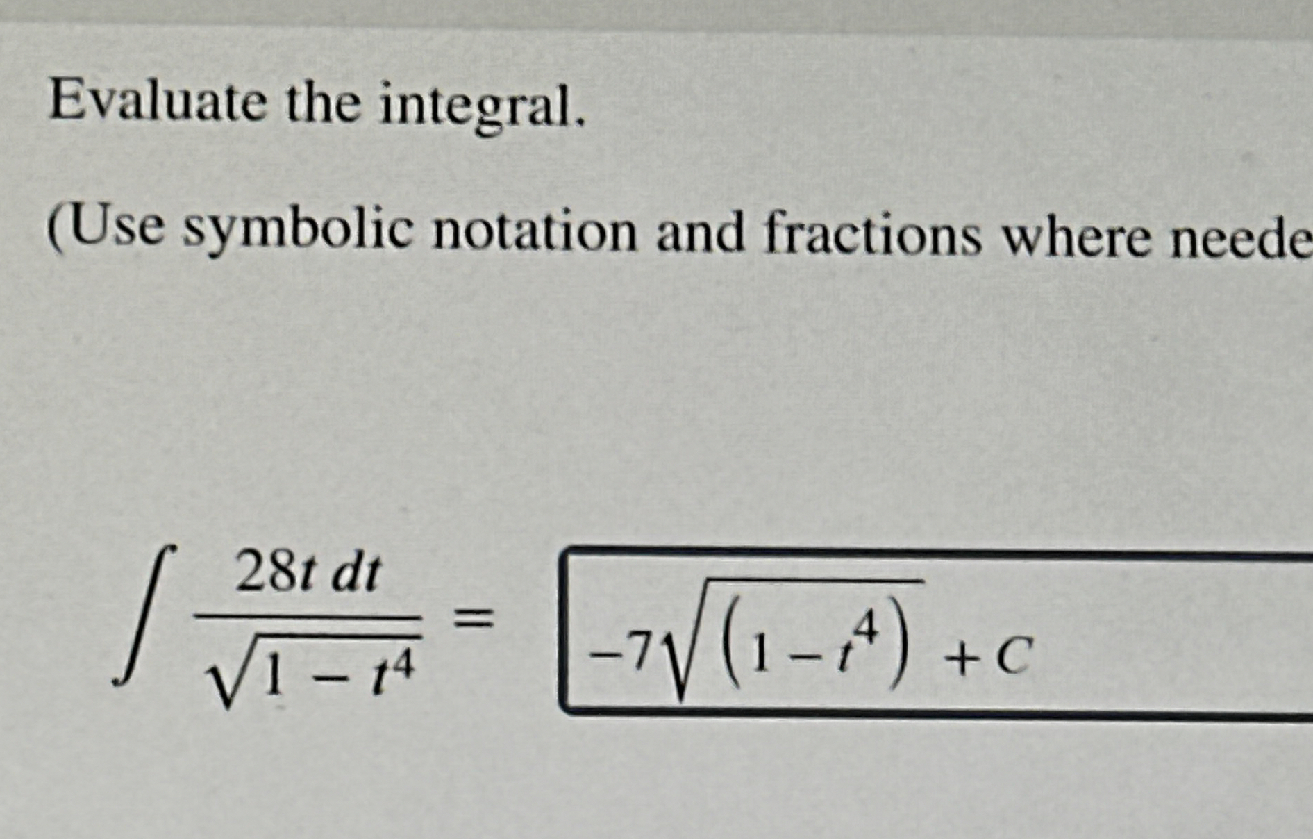 Solved Evaluate the integral.(Use symbolic notation and | Chegg.com