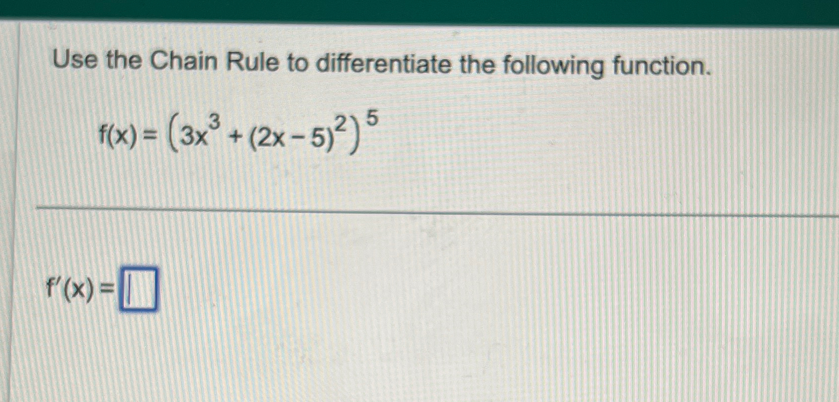 Solved Use the Chain Rule to differentiate the following | Chegg.com