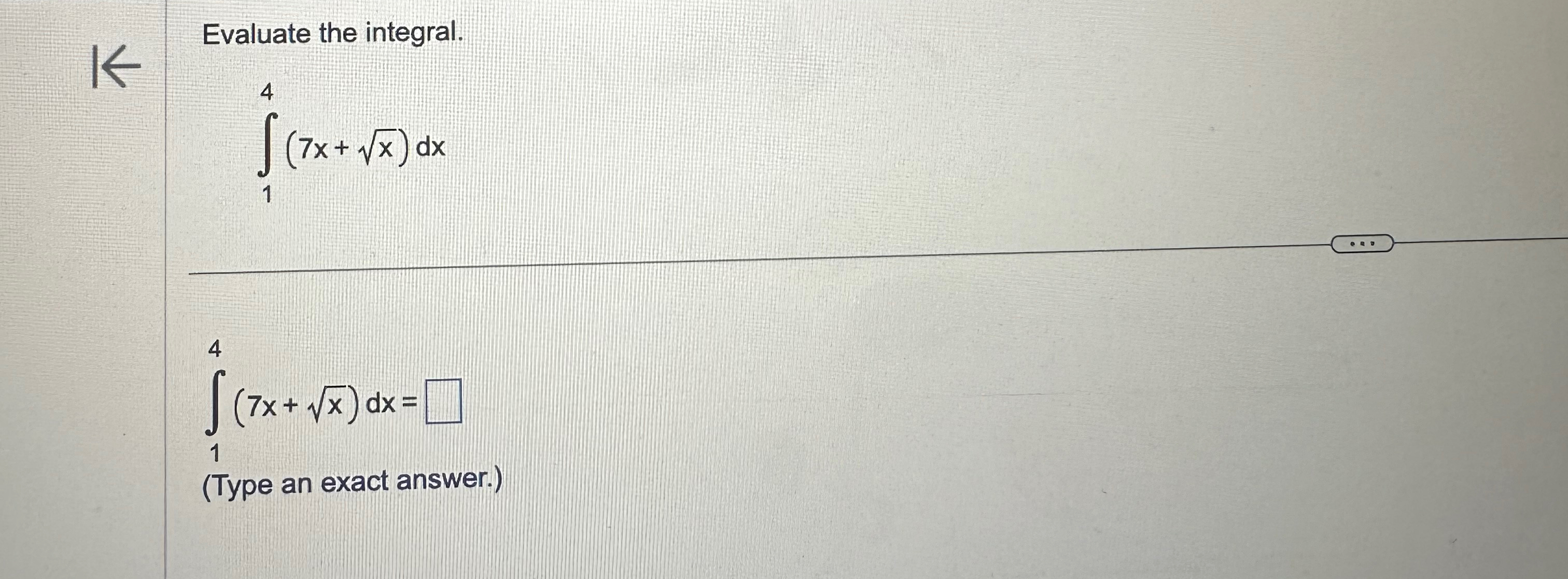 Solved Evaluate the integral.∫14(7x+x2)dx∫14(7x+x2)dx=(Type | Chegg.com