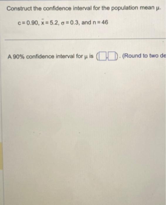 Solved Construct the confidence interval for the population | Chegg.com