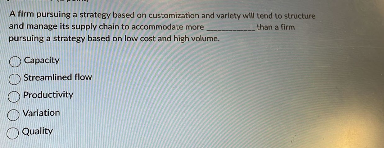 Solved A firm pursuing a strategy based on customization and | Chegg.com