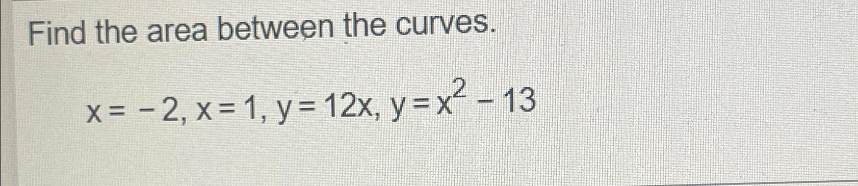 Solved Find the area between the | Chegg.com