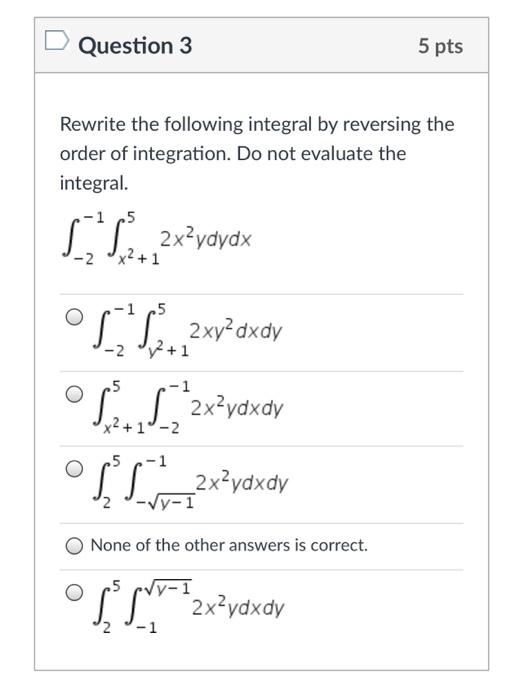 Solved Question 3 5 pts Rewrite the following integral by | Chegg.com
