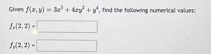 Solved Given f(x,y)=3x5+4xy2+y4, find the following | Chegg.com