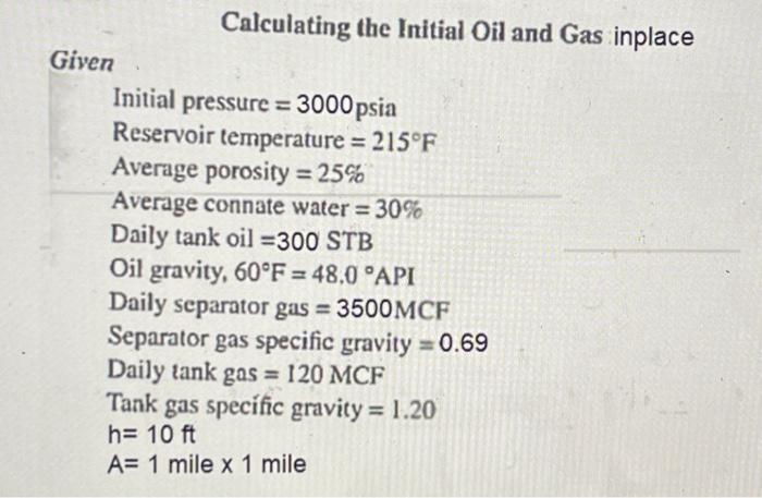 Solved Given Calculating the Initial Oil and Gas inplace | Chegg.com