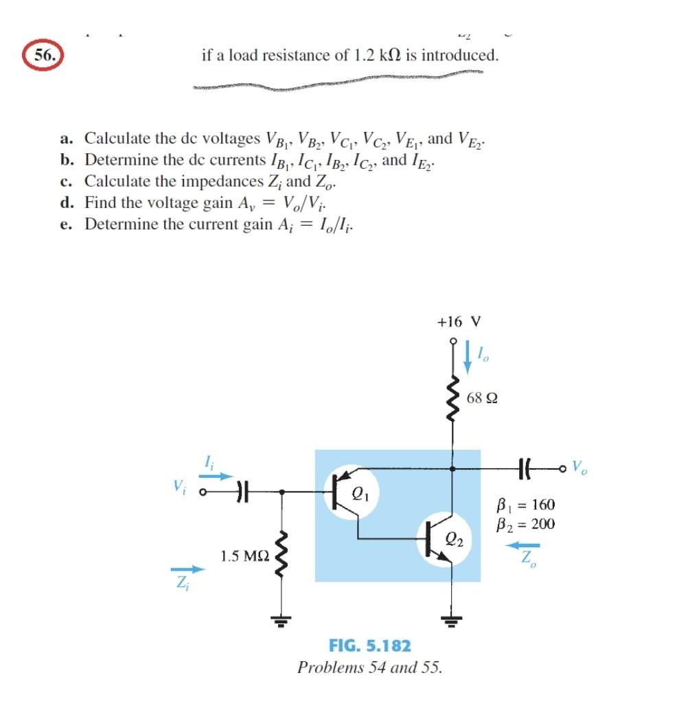 Solved 56. if a load resistance of 1.2 k., is introduced. a. | Chegg.com