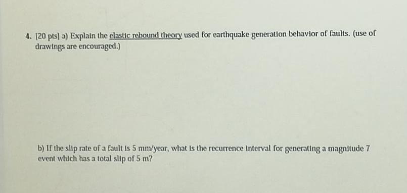 Solved 4. [20 pts] a) Explain the elastic rebound theory | Chegg.com