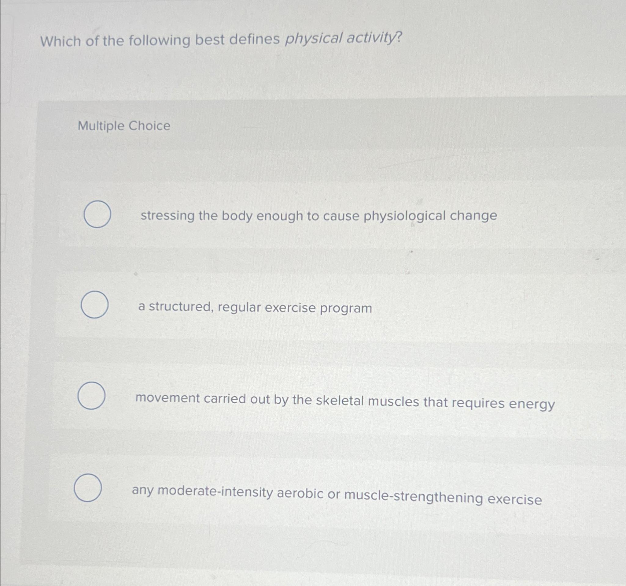 Solved Which of the following best defines physical | Chegg.com