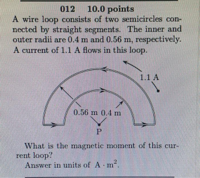 Solved 012 10.0 points A wire loop consists of two | Chegg.com