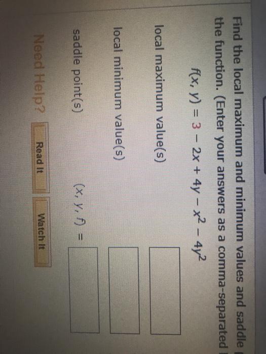 Solved Find the local maximum and minimum values and saddle | Chegg.com