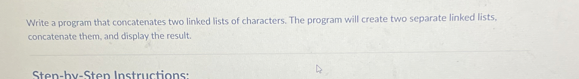 Solved Write A Program That Concatenates Two Linked Lists Of 5626