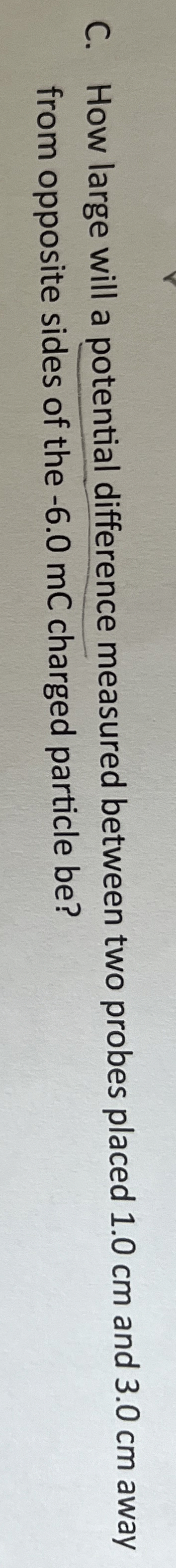 Solved C. ﻿How large will a potential difference measured | Chegg.com