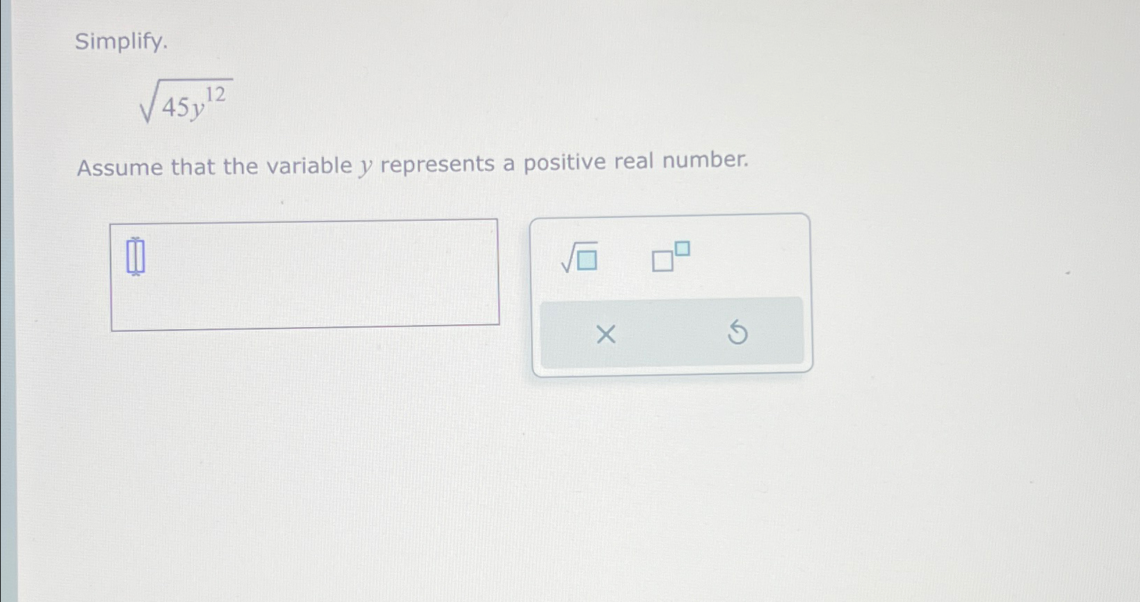 Solved Simplify.45y122Assume that the variable y ﻿represents | Chegg.com
