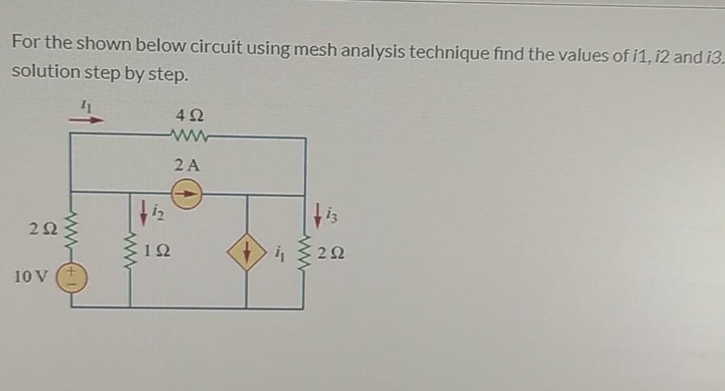 Solved For the shown below circuit using mesh analysis | Chegg.com