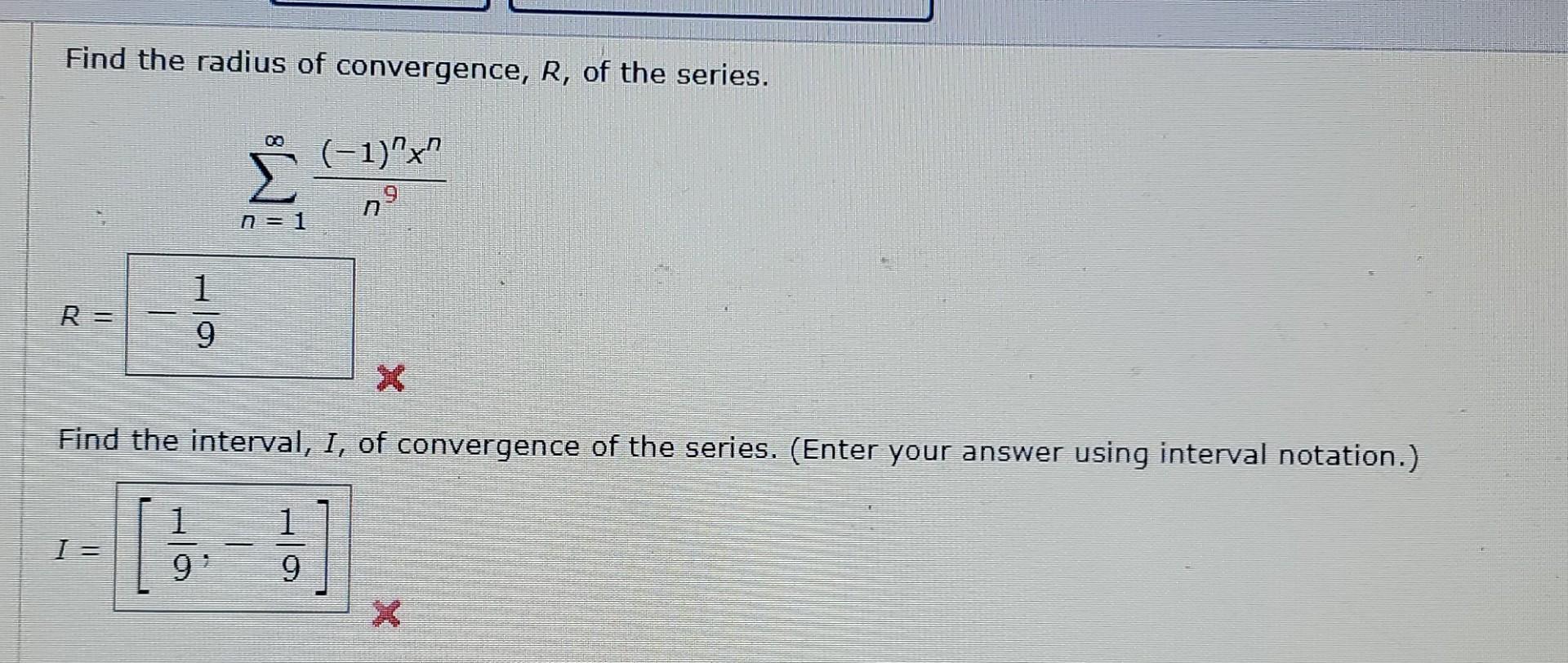 Solved Find the radius of convergence, R, of the series. | Chegg.com