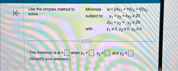 Solved Use the simplex method to solve. Minimize subject | Chegg.com