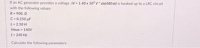 If an AC generator provides a voltage AV = 1.40 x | Chegg.com