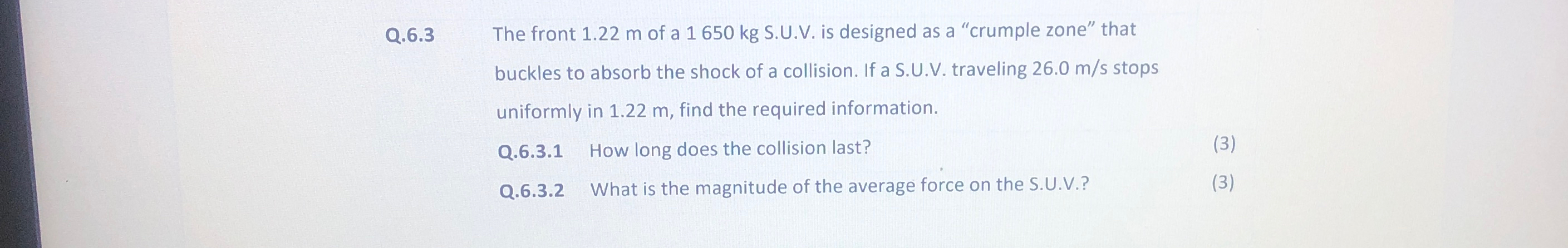 Solved Q.6.3 ﻿The front 1.22m ﻿of a 1650kg ﻿S.U.V. ﻿is | Chegg.com