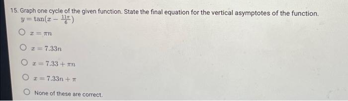 Solved 15. Graph one cycle of the given function. State the | Chegg.com