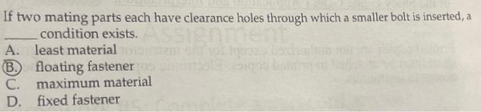 Solved If two mating parts each have clearance holes through | Chegg.com