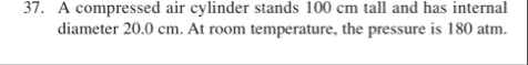 [Solved]: A compressed air cylinder stands 100 cm tall and h