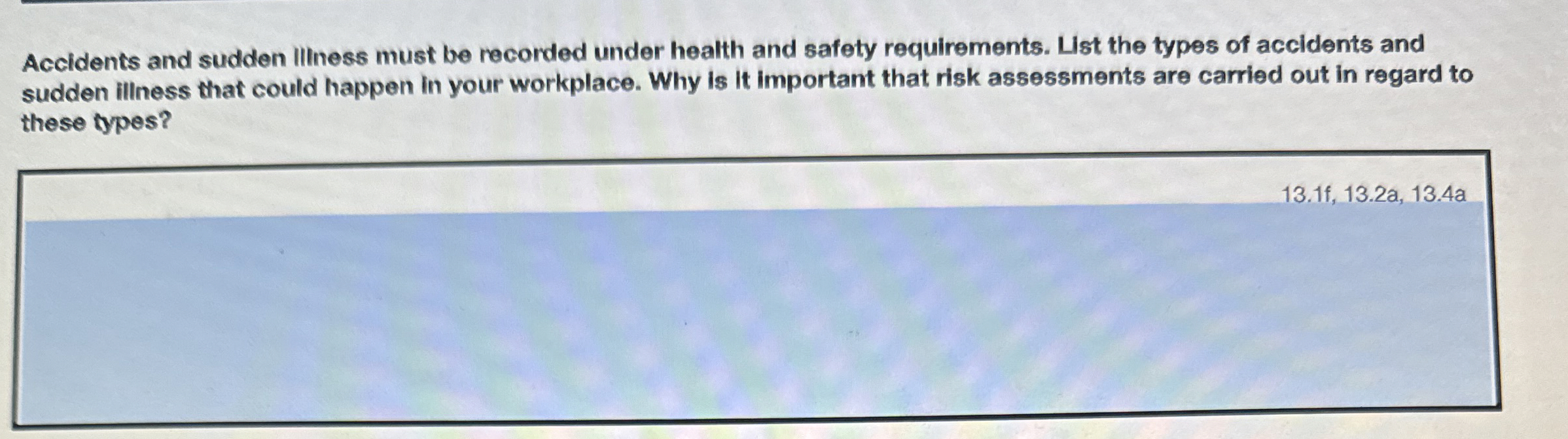 Solved Accidents and sudden lllness must be recorded under | Chegg.com