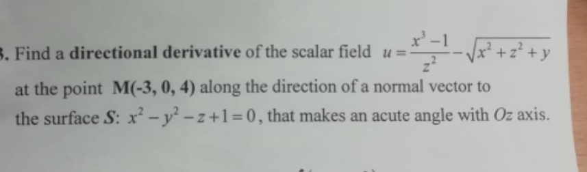 Solved 3 Find A Directional Derivative Of The Scalar Field