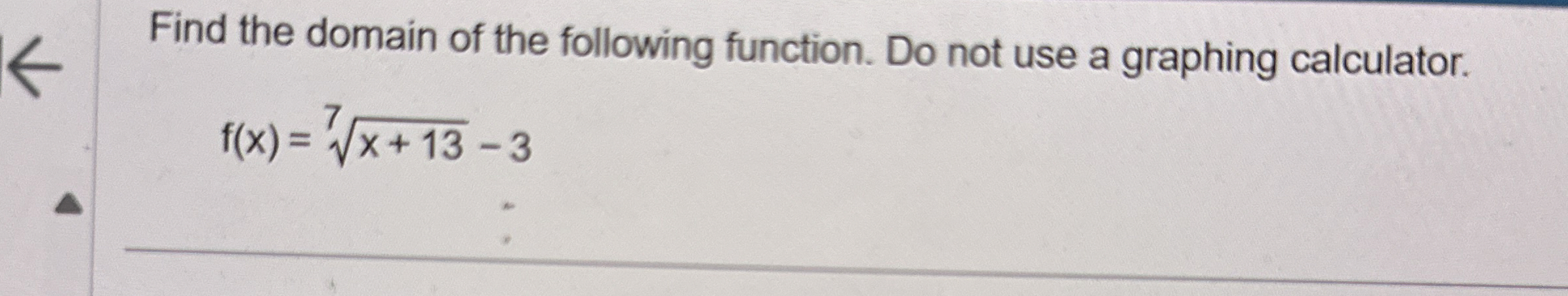 Solved Find the domain of the following function. Do not use | Chegg.com