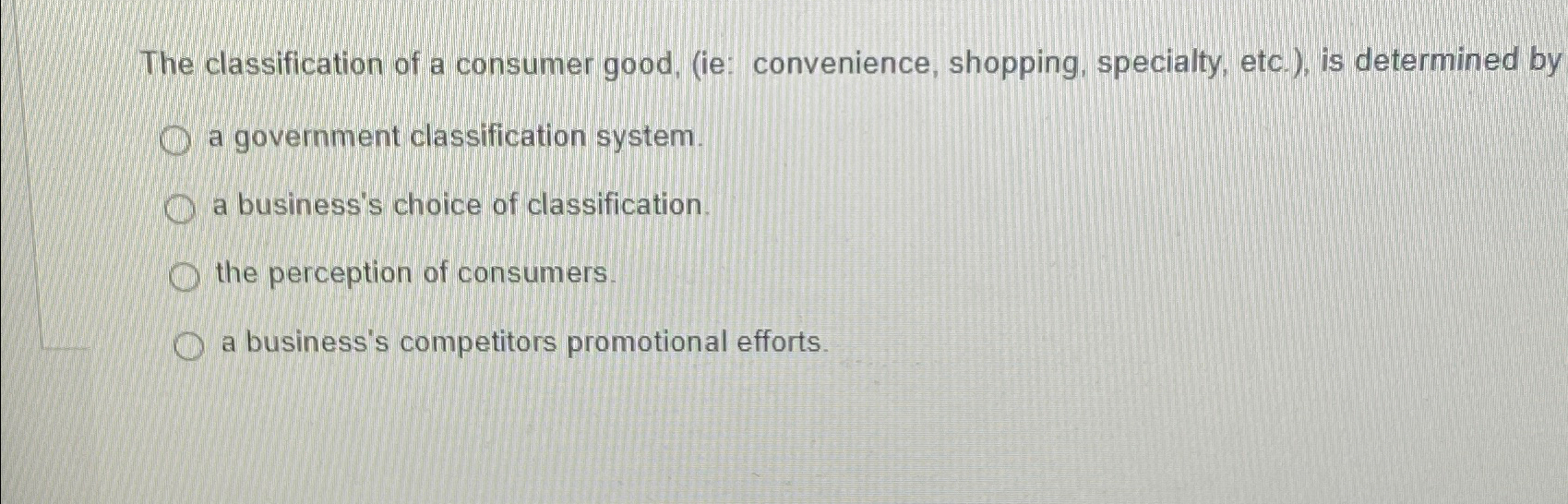 Solved The classification of a consumer good, (ie: | Chegg.com