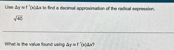 Solved Use Δy≈f′(x)Δx to find a decimal approximation of the | Chegg.com