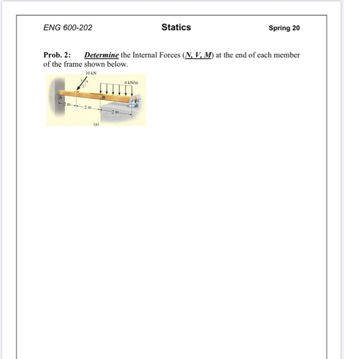 Solved ENG 600-202 Statics Spring 20 Prob. 1: Determine the | Chegg.com