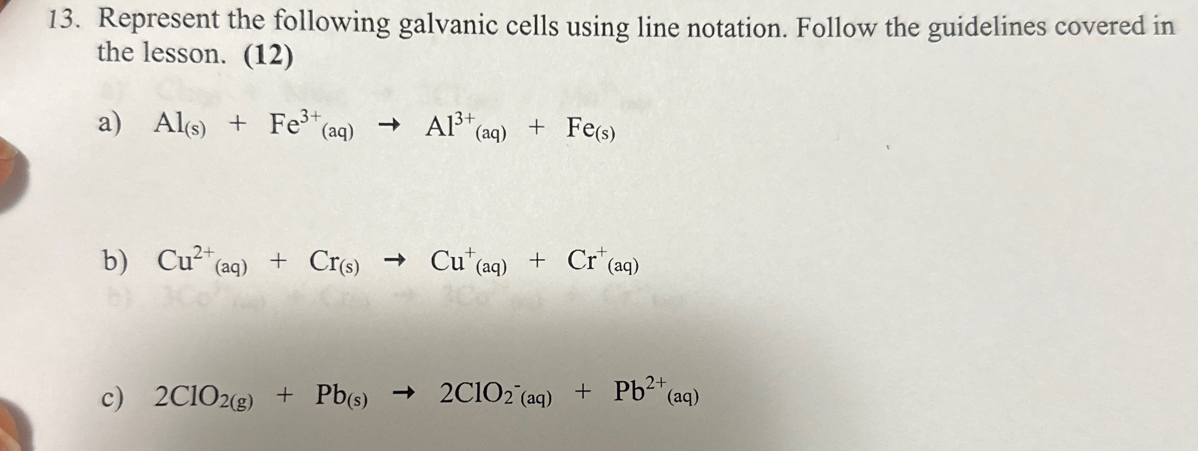 Solved Represent the following galvanic cells using line | Chegg.com