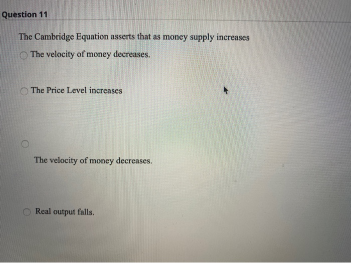 Solved Question 11 The Cambridge Equation asserts that as | Chegg.com