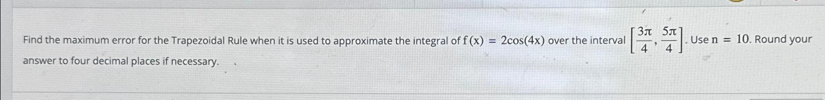 Solved Find the maximum error for the Trapezoidal Rule when | Chegg.com