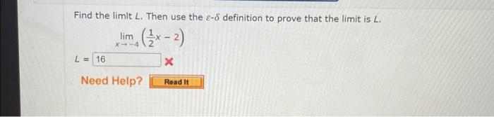 Solved Find the limit L. Then use the ε−δ definition to | Chegg.com Solved Find the limit L. Then use the ε−δ definition to | Chegg.com