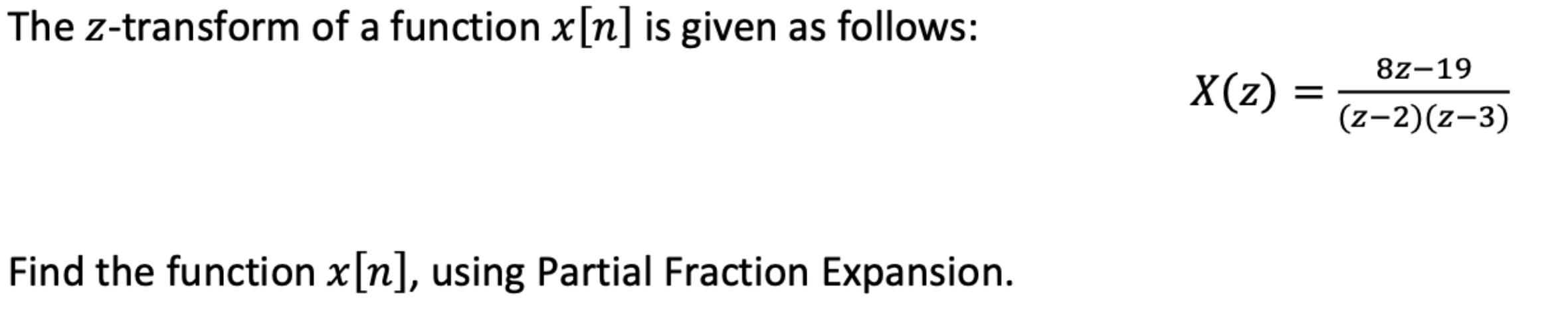 Solved The z-transform of a function x[n] ﻿is given as | Chegg.com