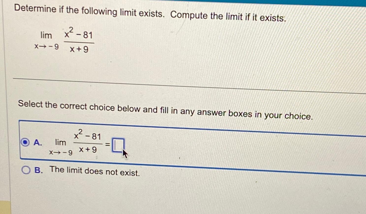 Solved Determine if the following limit exists. Compute the | Chegg.com