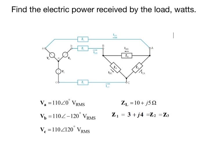 Solved Find the electric power received by the load, watts. | Chegg.com