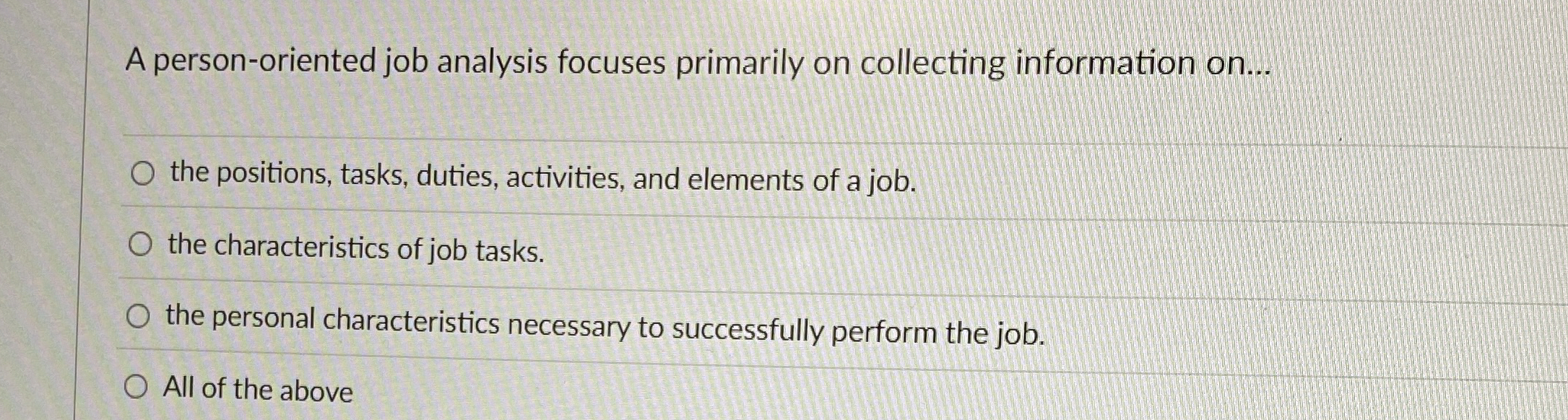Solved A person-oriented job analysis focuses primarily on | Chegg.com