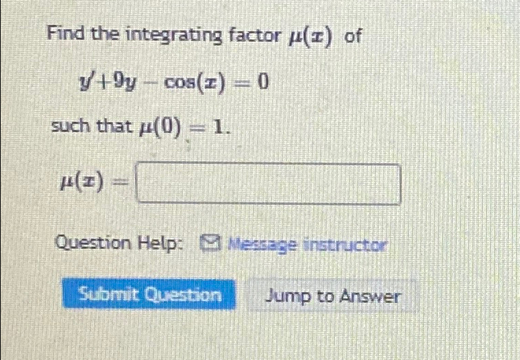 Solved Find the integrating factor μ(x) | Chegg.com