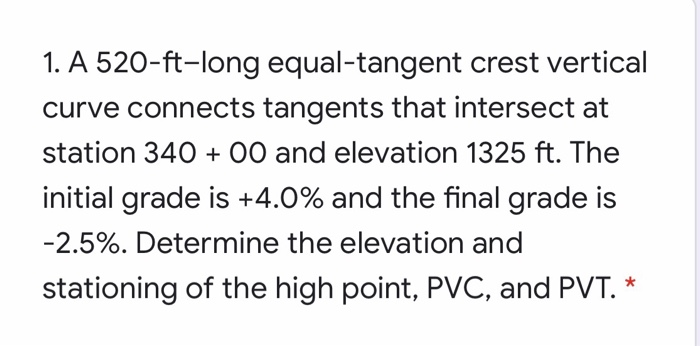 Solved 1. A 520-ft-long equal-tangent crest vertical curve | Chegg.com