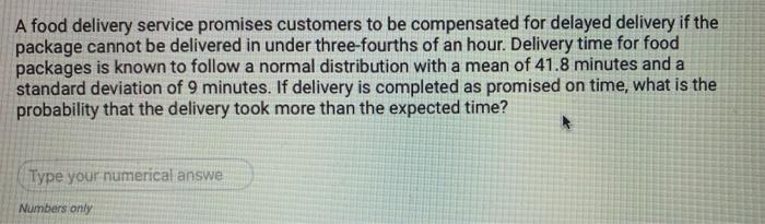 Solved A food delivery service promises customers to be | Chegg.com