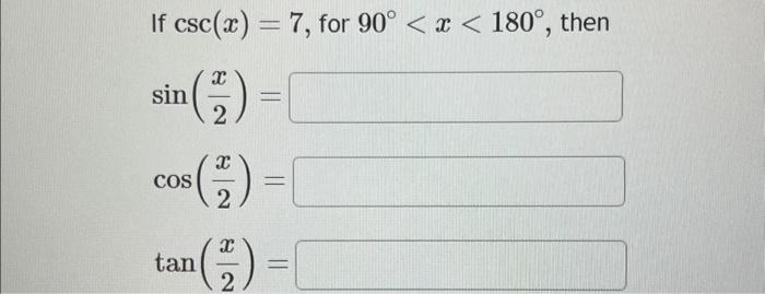 Solved If csc(x) = 7, for 90°