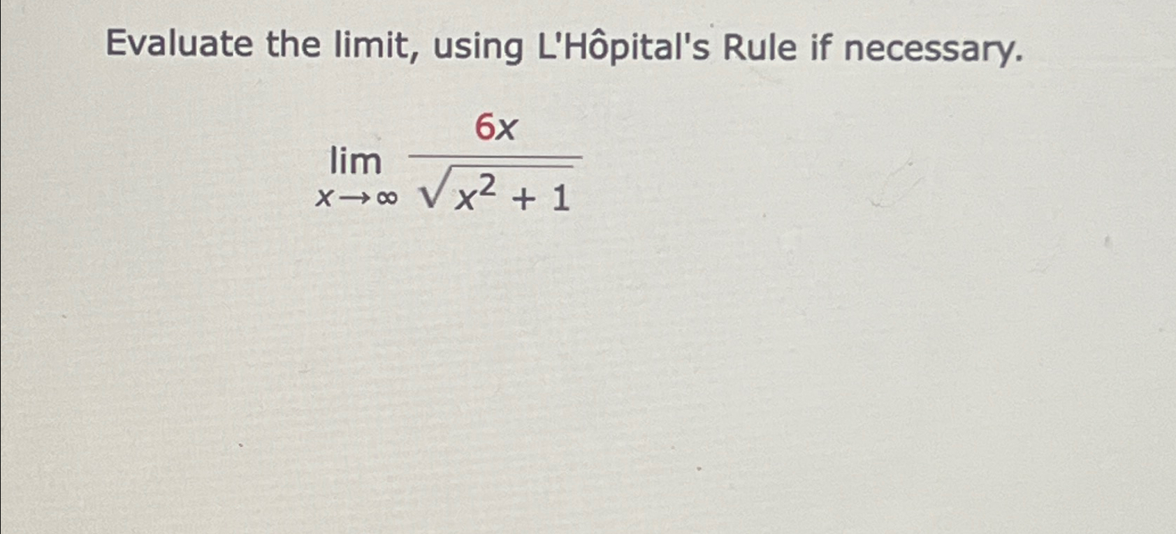 Solved Evaluate the limit, ﻿using L'Hôpital's Rule if | Chegg.com