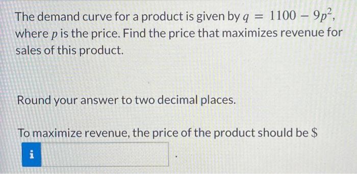 Solved The demand curve for a product is given by q=1100−9p2 | Chegg.com