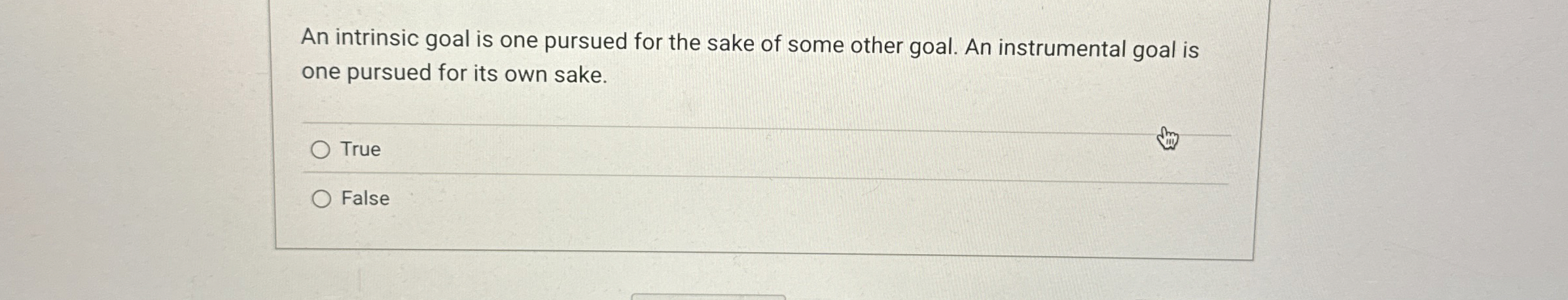 Solved An intrinsic goal is one pursued for the sake of some | Chegg.com