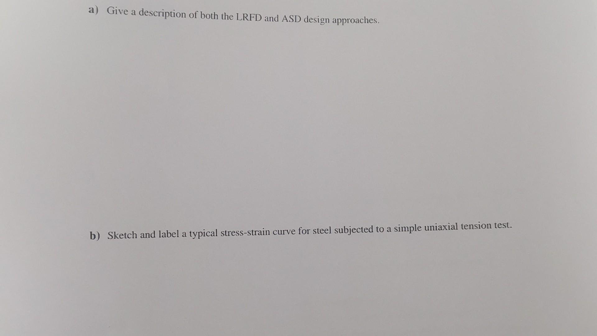 Solved a) Give a description of both the LRFD and ASD design | Chegg.com