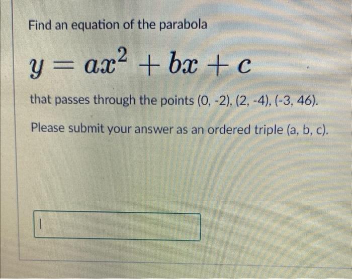Solved Find an equation of the parabola y=ax2+bx+c that | Chegg.com