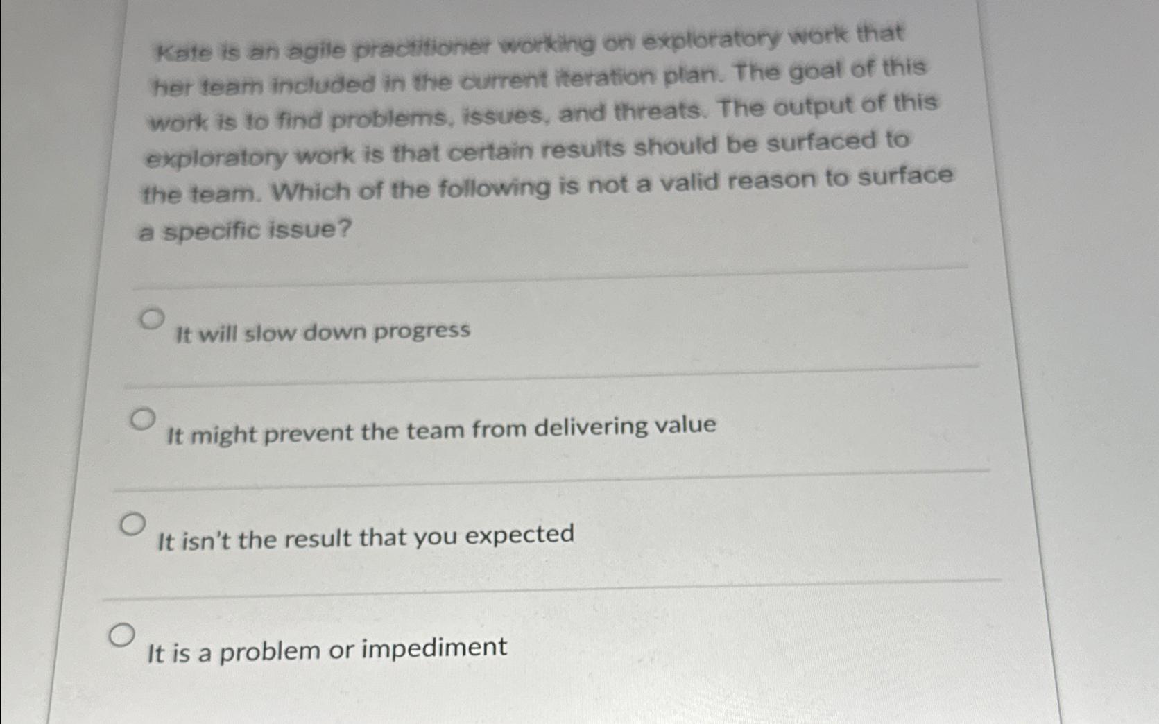 Solved Kate is an agile practitioner working on explorationy | Chegg.com